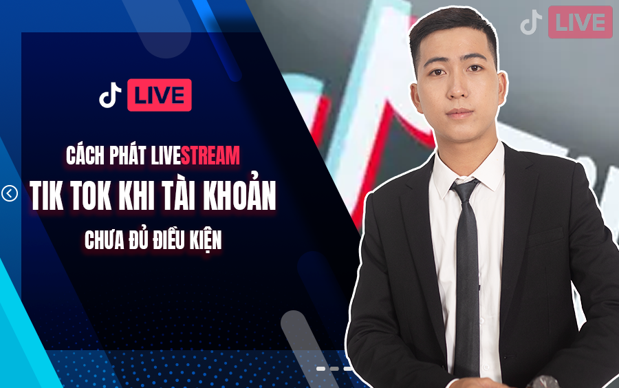 Cách livestream trên Tiktok đơn giản, nhanh chóng và hiệu quả